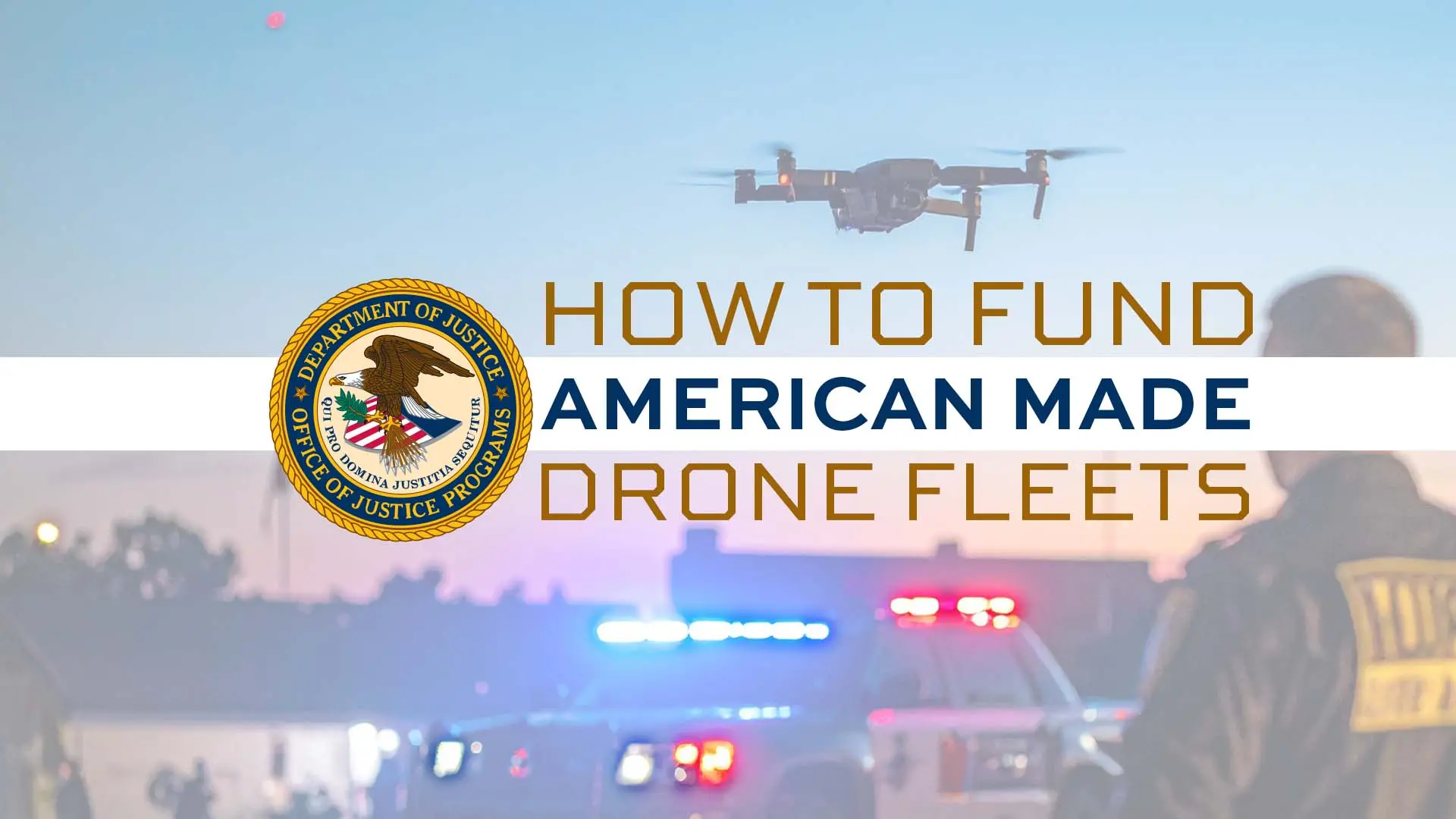 Byrne JAG Grants: How Law Enforcement Can Fund American-Made Drones | UVT